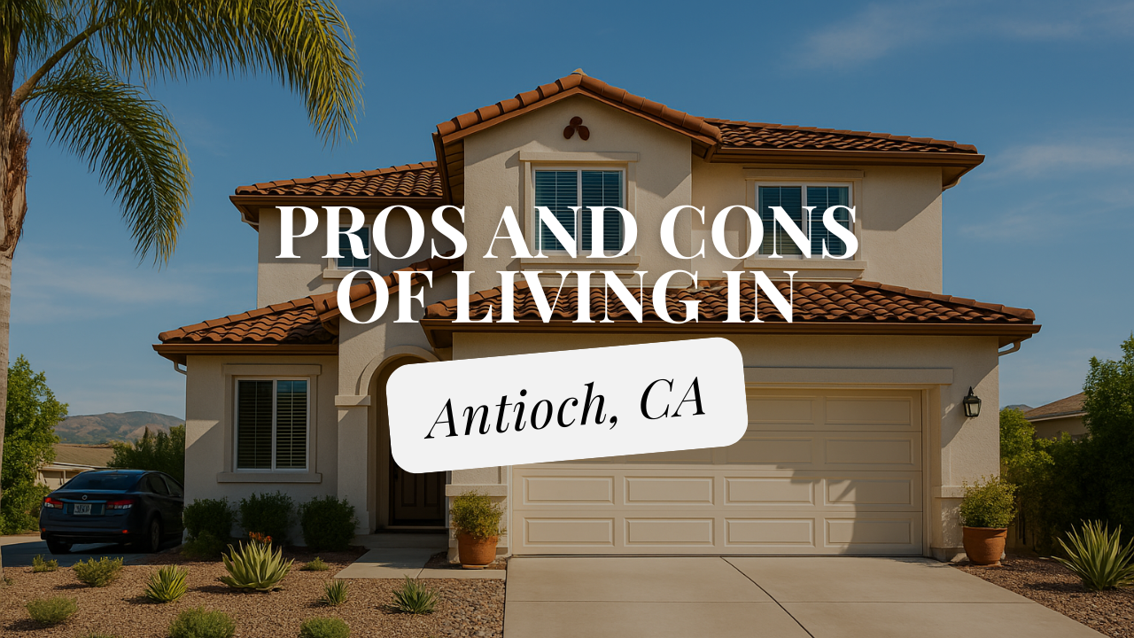 Pros and Cons of Living in Antioch, CA